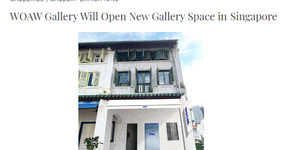 Widewalls: "WOAW Gallery Will Open New Gallery Space in Singapore ...